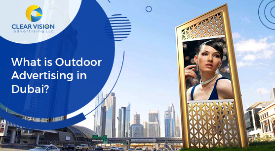 Know About Outdoor Advertising in Dubai